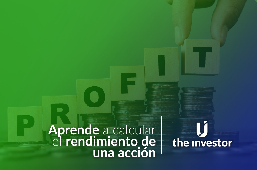 Aprende a calcular el rendimiento de una acción en 4 pasos - The Investor U